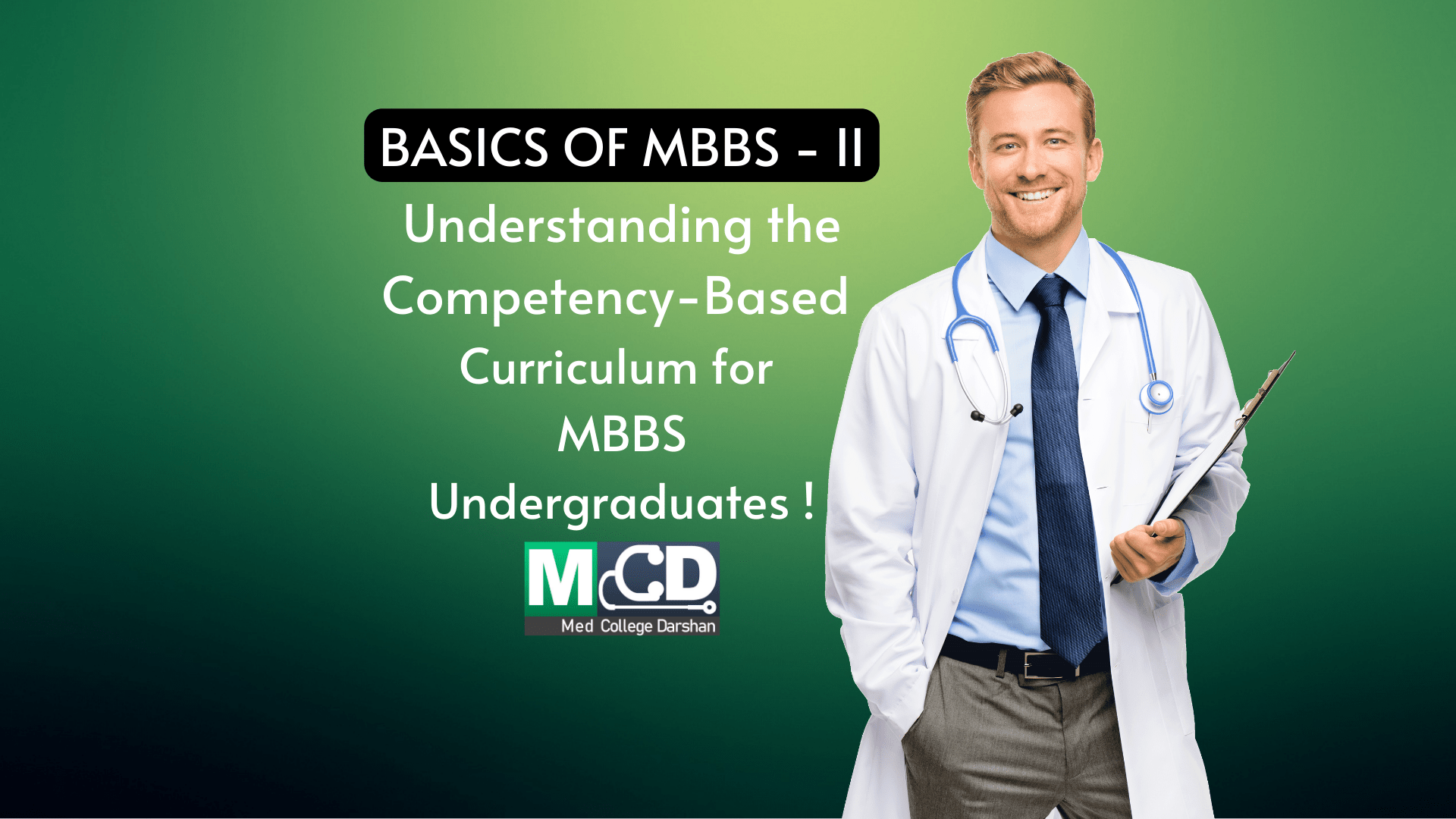 Understanding the 'Competency-Based Curriculum' for MBBS Undergraduates ...
